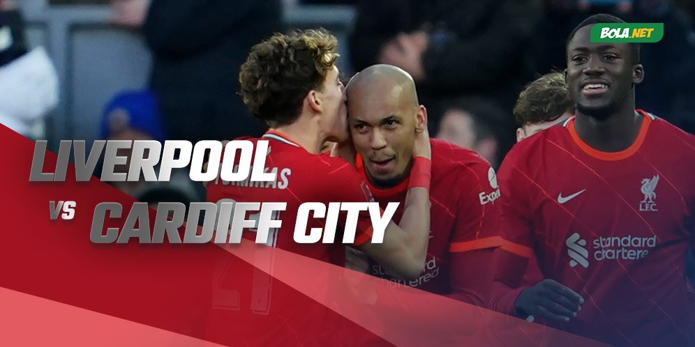 Prediksi Liverpool vs Cardiff City 6 Februari 2022 - Bola.net