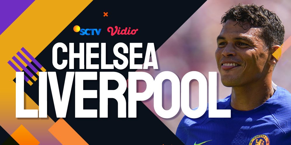 Link Live Streaming Premier League Chelsea vs Liverpool di Vidio - Bola.net