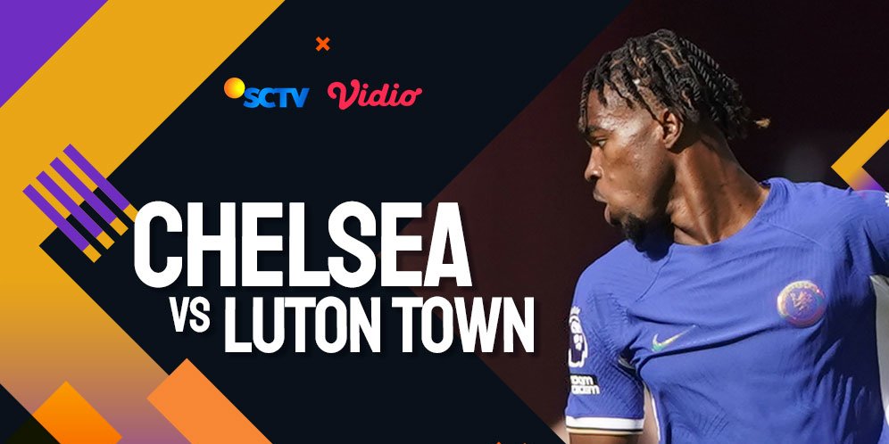Link Live Streaming Premier League Chelsea vs Luton Town di SCTV dan ...