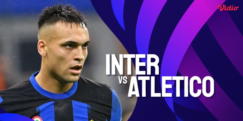 Link Live Streaming Liga Champions Inter vs Atletico 21 Februari 2024 di Vidio, Tayang SCTV ...