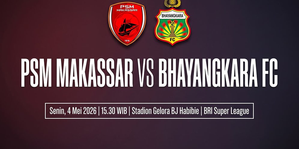 Jadwal dan Live Streaming PSM vs Bhayangkara FC di BRI Super League ...