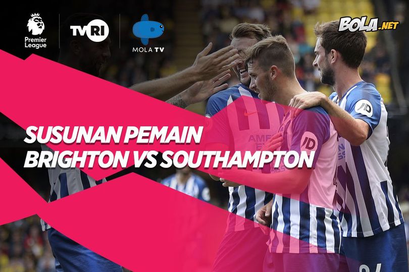 Perkiraan Susunan Pemain Brighton vs Southampton - Bola.net