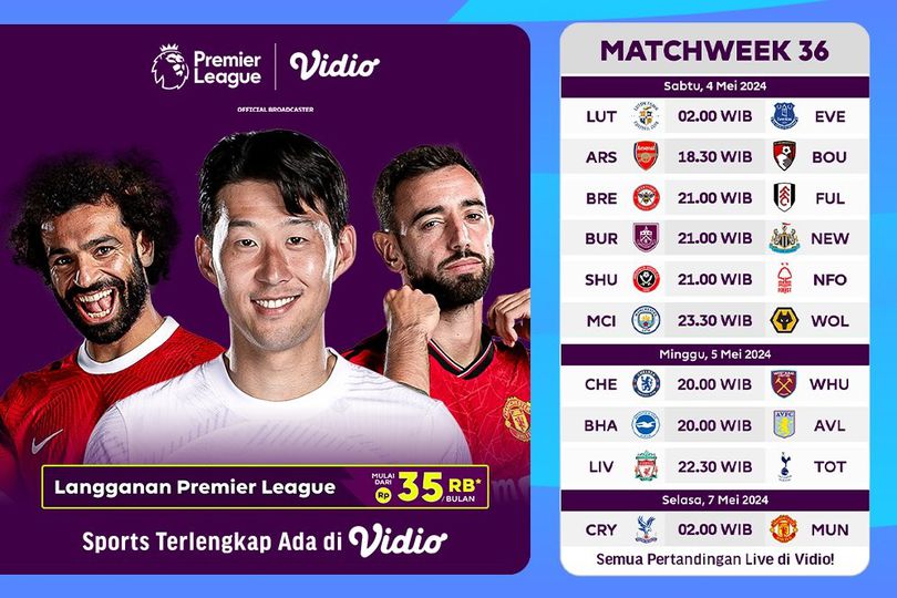 Jadwal Streaming Liga Inggris 2023/2024 Matchweek 36 di Vidio, 4-7 Mei 2024 - Bola.net