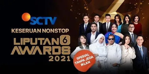 Liputan 6 Awards 2021 Dimeriahkan Artis Hits dan Tokoh Penting, Spesial ...