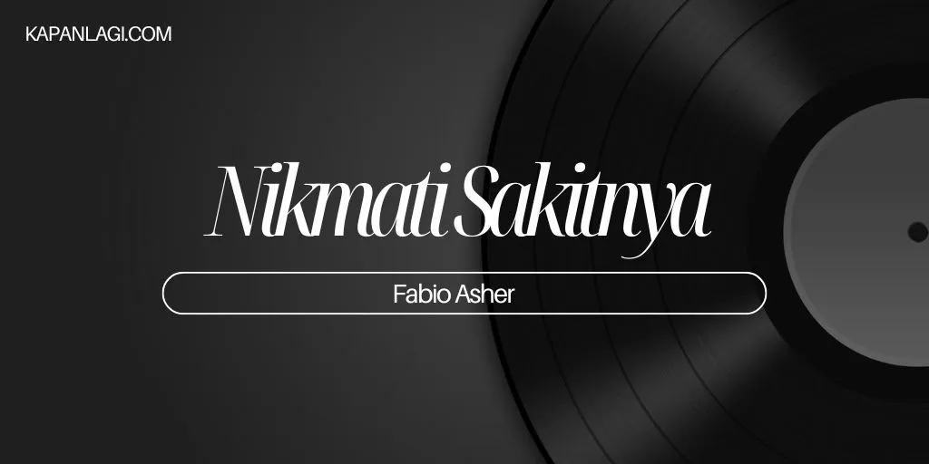 Lirik Nikmati Sakitnya - Fabio Asher | Makna & Arti Lagu