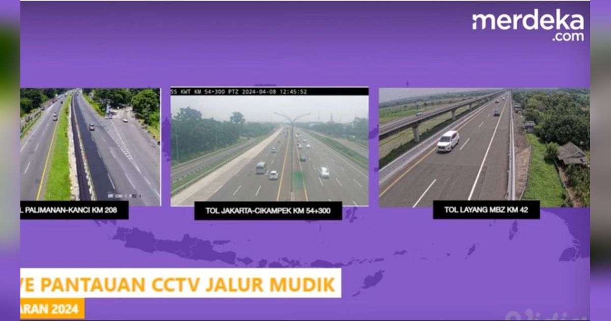 LIVE VIDEO: Real Time CCTV Jalur Mudik 2024, Kondisi Terkini Lalu ...