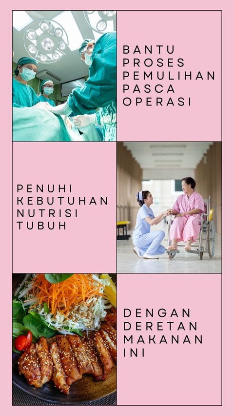 Bantu Proses Pemulihan Pasca Operasi, Penuhi Kebutuhan Nutrisi Tubuh ...