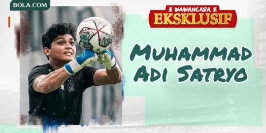 Wawancara Eksklusif Kiper Persik, Muhammad Adi Satryo: Label Kiper ...