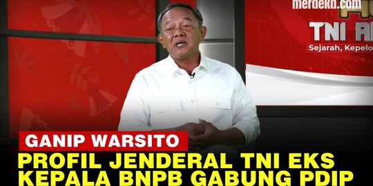 VIDEO: Profil Ganip Warsito, Jenderal TNI Mantan Kepala BNPB Gabung ke PDIP | merdeka.com