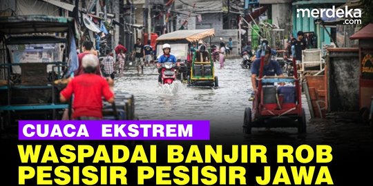 VIDEO: BMKG Waspadai Potensi Banjir Rob Pesisir Pulau Jawa hingga Januari 2023 | merdeka.com