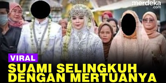 VIDEO: Viral Curhatan Istri Sebut Suami Selingkuh Dengan Ibu Mertuanya Sejak Pacaran | merdeka.com