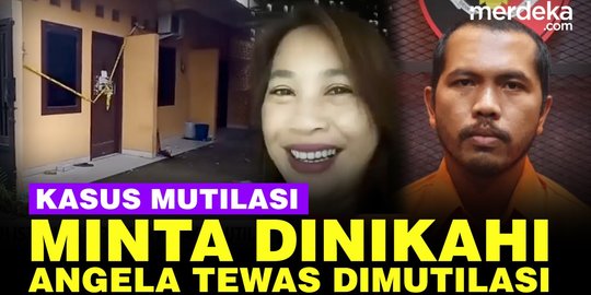 VIDEO: Motif Angela Tewas Dimutilasi usai Minta Dinikahi Kekasihnya ...