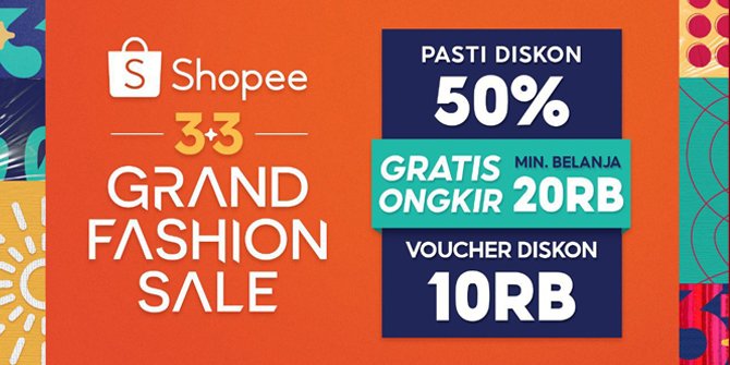 Promo Terbaik Shopee 3.3 Grand Fashion Sale Dimulai, Cari Outfit ...