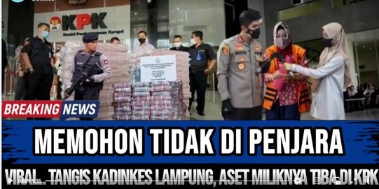 Video Sebut Kadinkes Lampung Ditahan KPK dan Mohon Agar Tak Dipenjara? Cek Faktanya | merdeka.com