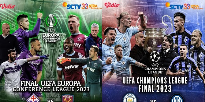 SCTV Tayangkan Final UEFA Conference League dan Champions, Catat ...