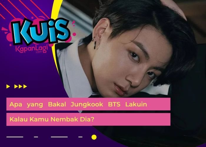 [KONTEN KOREA] Apa yang Bakal Jungkook BTS Lakuin Kalau Kamu Nembak Dia? - Kuis Kapanlagi