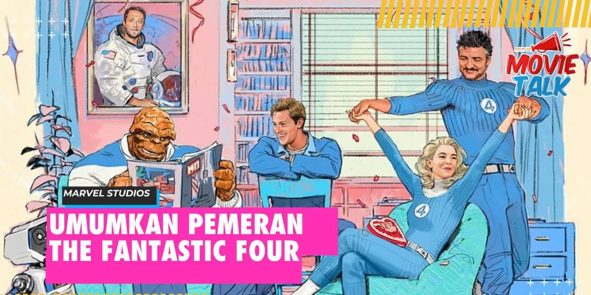 Akhirnya Terungkap! Ini Dia Pemeran Film Marvel THE FANTASTIC FOUR ...