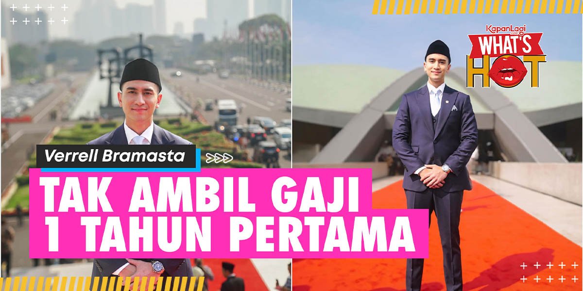 Buktikan Janji, Verrell Bramasta Tak Akan Ambil Gajinya Sebagai Anggota ... Buktikan Janji, Verrell Bramasta Tak Akan Ambil Gajinya Sebagai Anggota ...