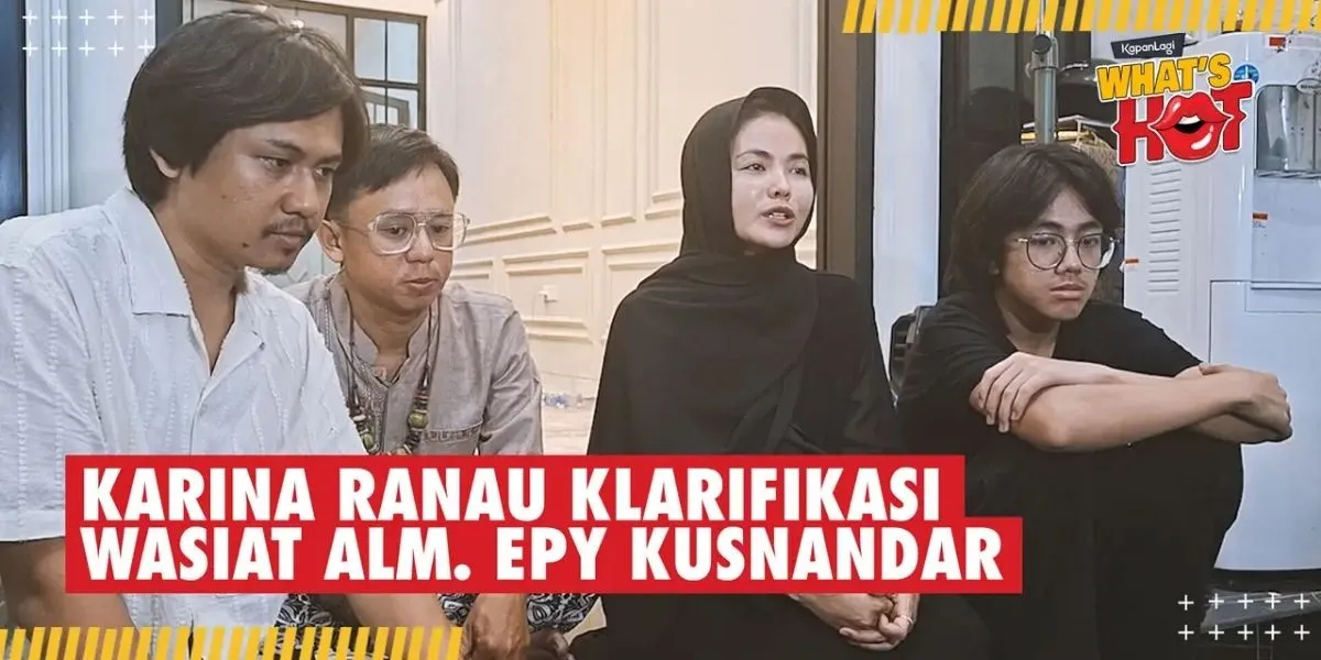 Dianggap Tak Penuhi Wasiat Almarhum Epy Kusnandar, Karina Ranau Angkat Bicara - KapanLagi.com
