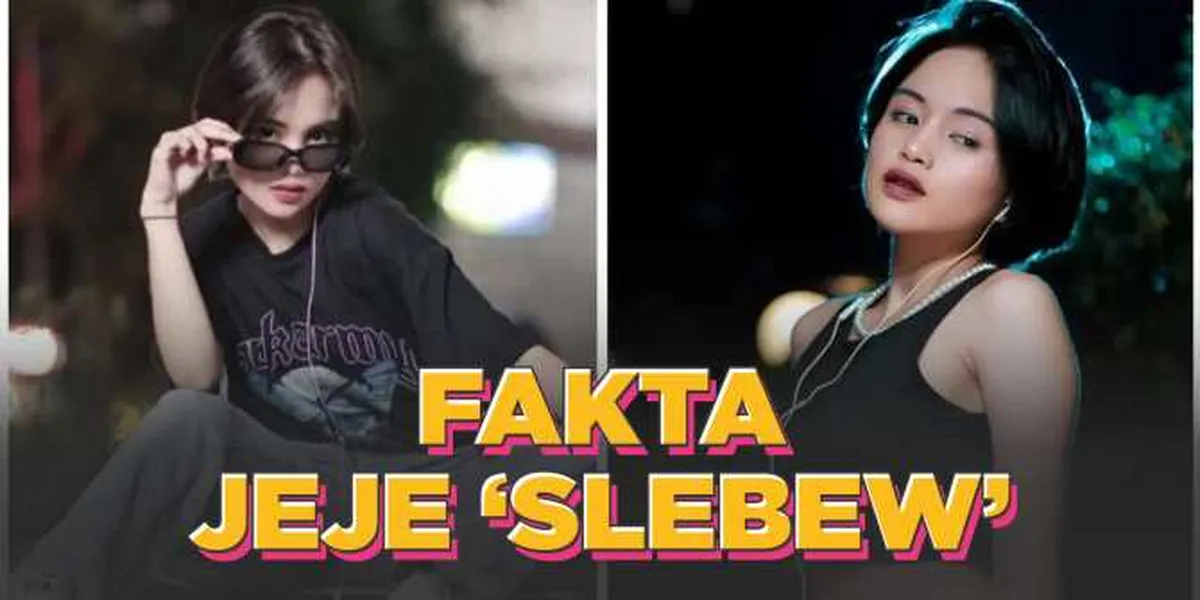 Fakta Jeje ‘Slebew’, Korban Pelecehan Seksual hingga Kabur dari Rumah - KapanLagi.com