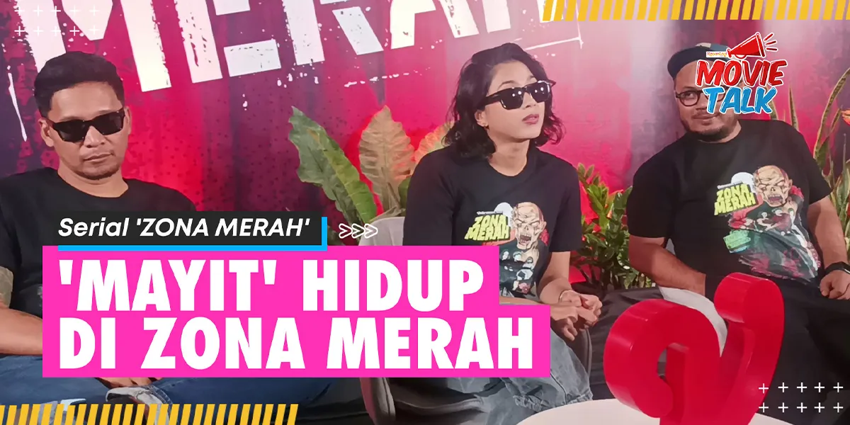 Ini Alasan Sutradara Serial 'ZONA MERAH' Pilih Kata Mayit Daripada Zombie - KapanLagi.com
