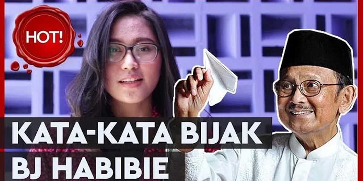 Kata-Kata Bijak BJ Habibie yang Inspiratif - KapanLagi.com