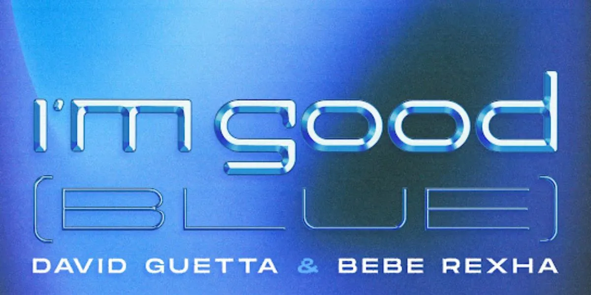 Lirik Lagu ‘I’m Good (Blue)’, Kolaborasi Kedua David Guetta dan Bebe ...