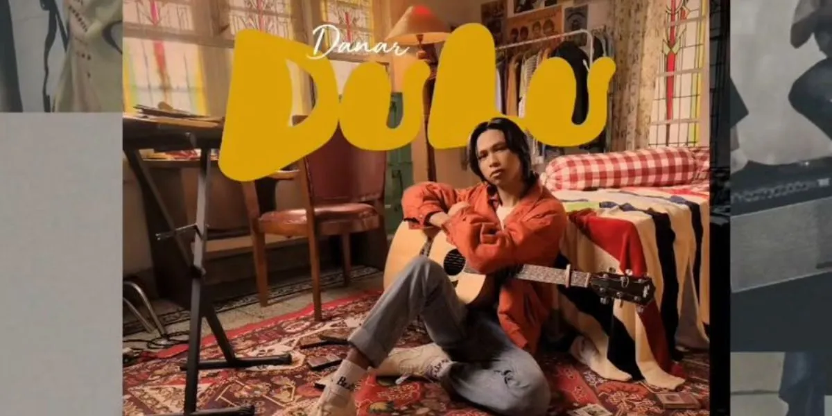Lirik Lagu 'DULU' Danar, Berawal dari Pengalaman Pribadi yang Pernah ...