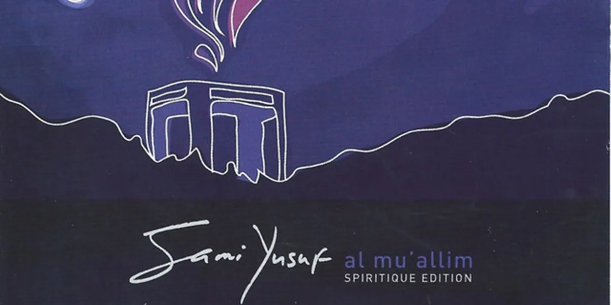 Lirik Lagu Sami Yusuf - Al-Mu'allim dan Terjemahannya, Kisah Sang Guru ...