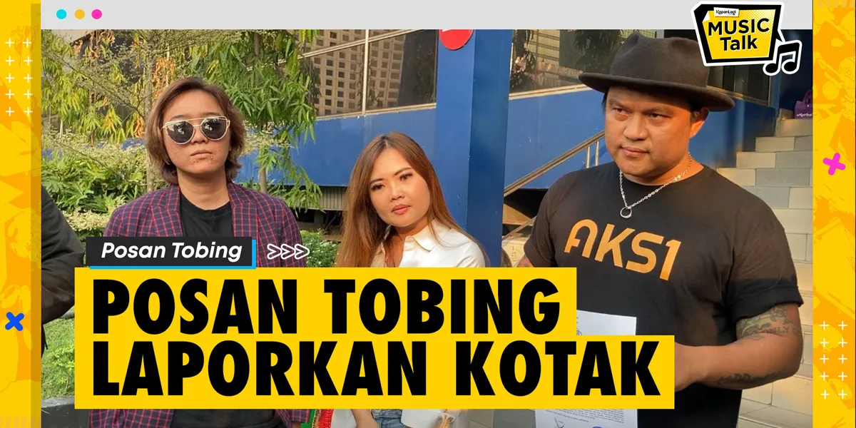 Posan Tobing Laporkan Personel KOTAK Buntut Somasi, Ditemani Mantan ...