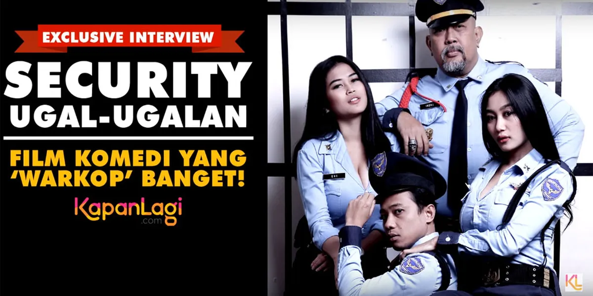 'SECURITY UGAL-UGALAN': Dari Satpam Cantik Sampai Lawakan Warkop - KapanLagi.com