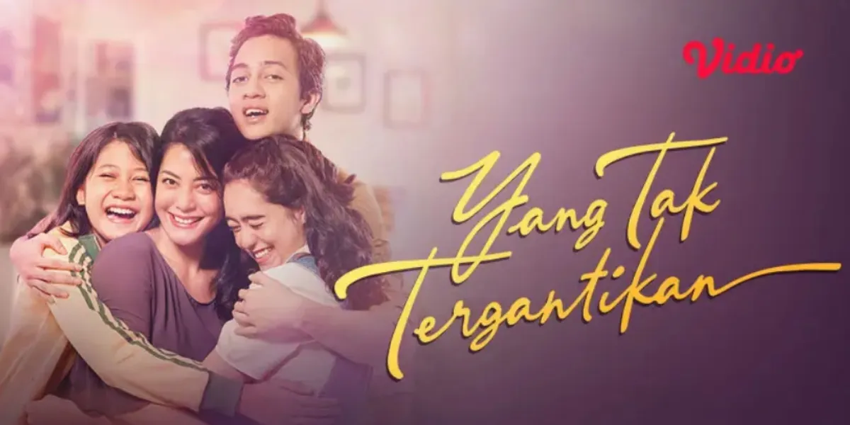 Sinopsis Film 'YANG TAK TERGANTIKAN', Drama Keluarga Tentang Perjuangan ... Sinopsis Film 'YANG TAK TERGANTIKAN', Drama Keluarga Tentang Perjuangan ...