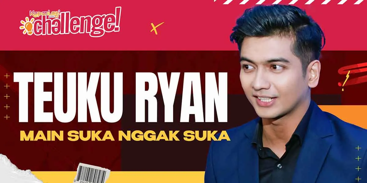 Teuku Ryan Main Suka atau Tidak Suka, Ungkap Fakta Ini Di Pagi Hari - KapanLagi.com