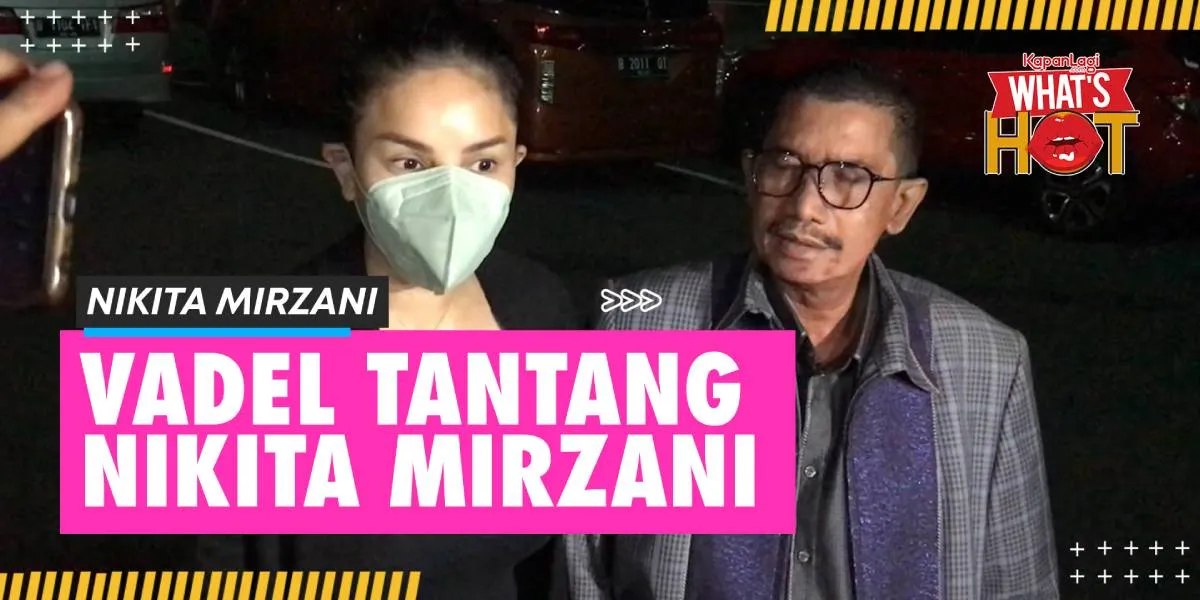 Vadel Badjideh Tantang Dan Ancam Nikita Mirzani, Ditunggu Di Polres Tapi Tak Datang - KapanLagi.com