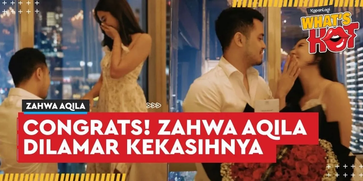 Zahwa Aqilah Dilamar Kekasihnya, Pamer Momen Romantis Bareng Farras Fadhilah - KapanLagi.com