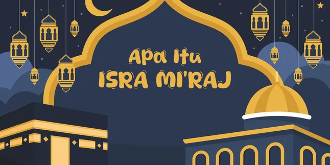 Makna Isra Miraj, Sejarah dan Relevansinya di Zaman Sekarang ...